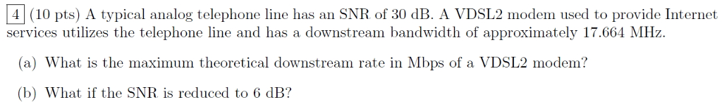Solved A typical analog telephone line has an SNR of 30 dB. | Chegg.com