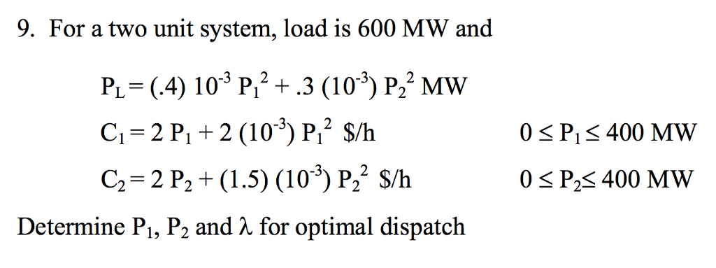 Solved For a two unit system, load is 600 MW and P_L = (.4) | Chegg.com