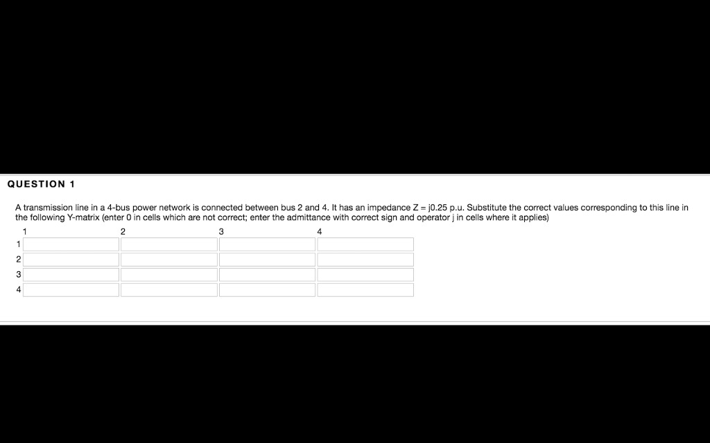 Solved Question 1 A Transmission Line In A 4 Bus Power