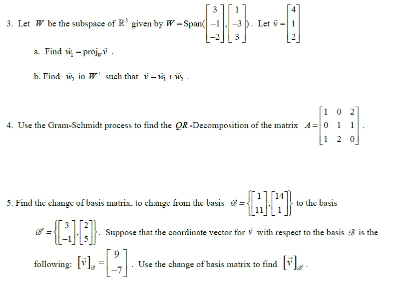 Solved Let W be the subspace of R^3 given by W = Span let a | Chegg.com Solved Let W be the subspace of R^3 given by W = Span let a | Chegg.com