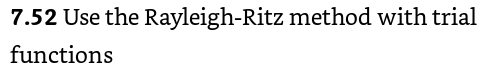Solved 7.52 Use the Rayleigh-Ritz method with functions | Chegg.com