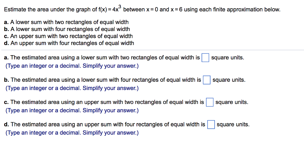 Solved Estimate the area under the graph of f(x) = 4x" | Chegg.com