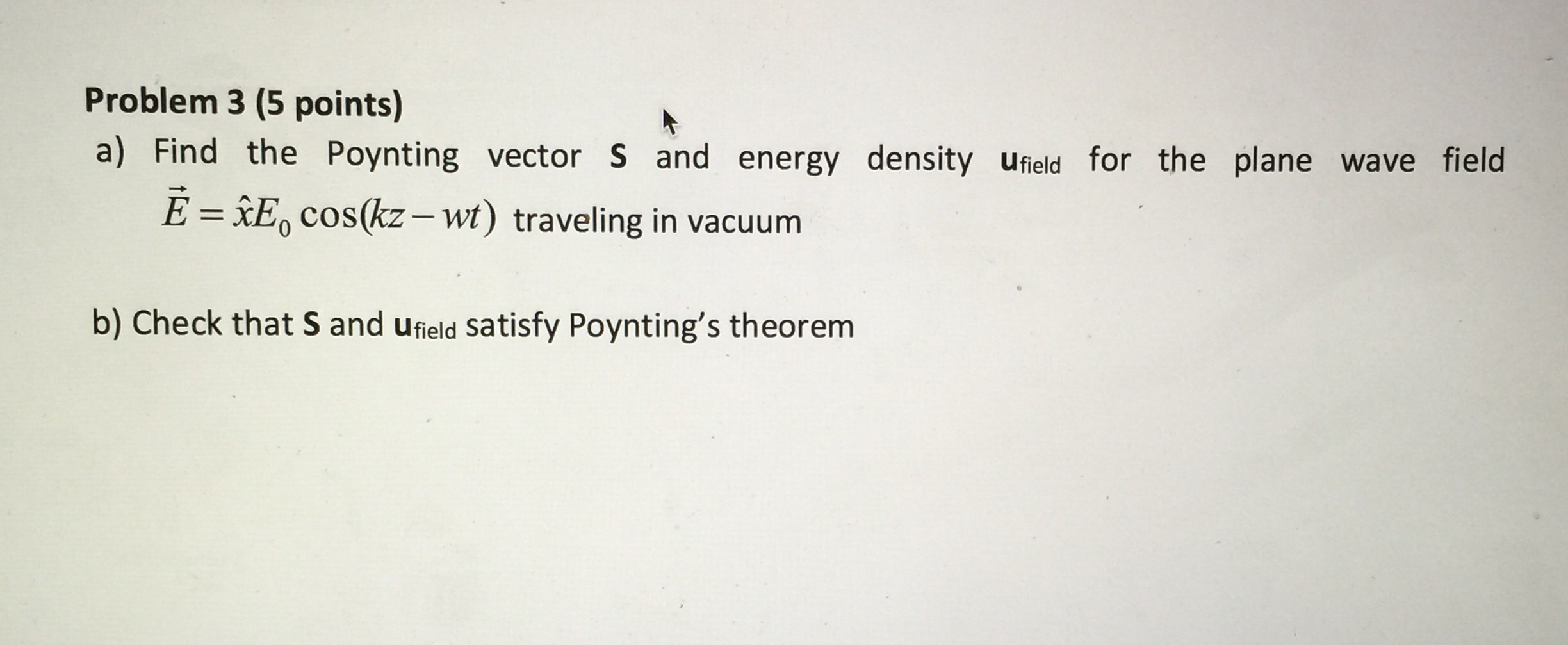 Solved Find the Poynting vector S and energy density U_fieid | Chegg.com