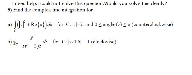 Solved Find the complex line integration for | Chegg.com