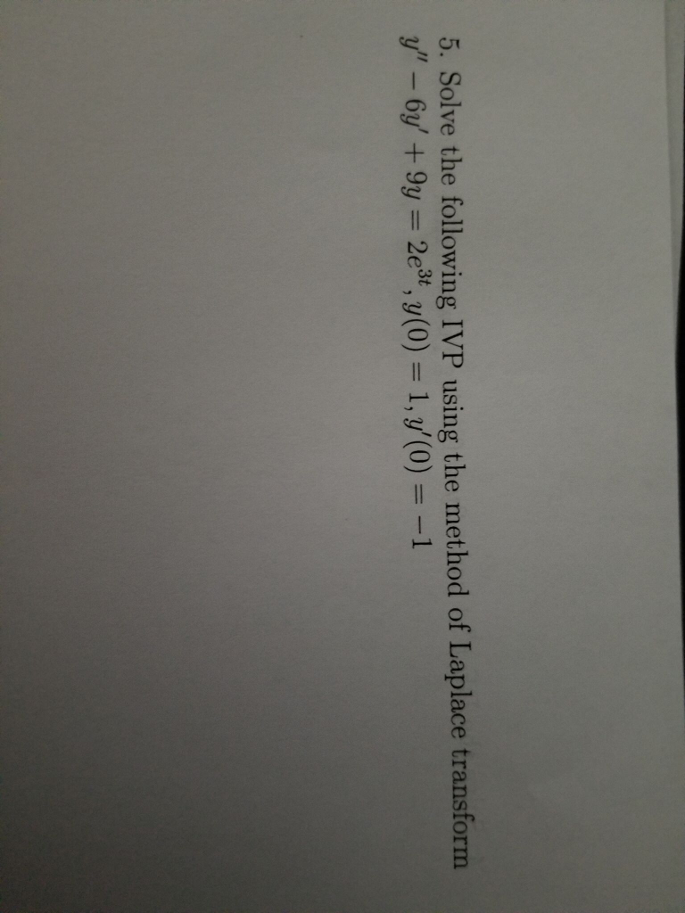 Solved 5. Solve the following IVP using the method of | Chegg.com