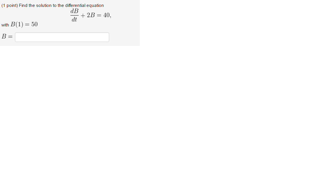 Solved Find the solution to the differential equation dB / | Chegg.com