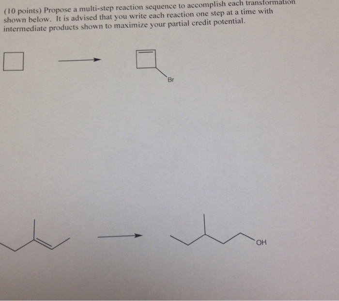 Solved Propose a multi-step reaction sequence to accomplish | Chegg.com