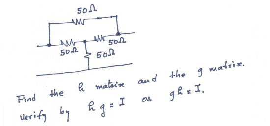 Solved Find the h matrix and the g matrix. Verify by hg = | Chegg.com