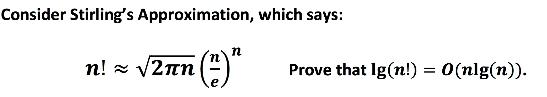 Solved Consider Stirling's Approximation, which says: n! | Chegg.com