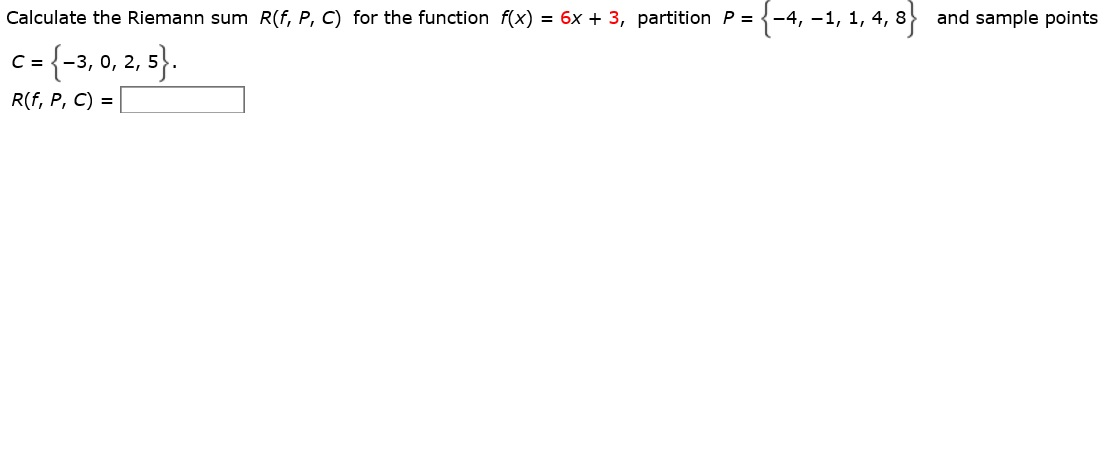 Solved Calculate the Riemann sum R(f, P, C) for the function | Chegg.com