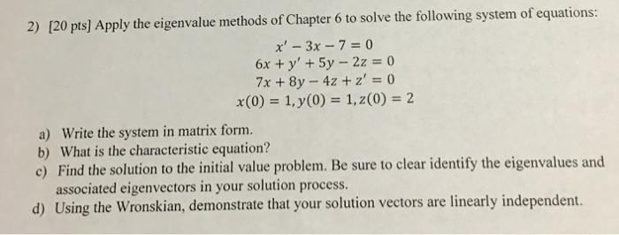 Solved Apply the eigenvalue methods of Chapter 6 to solve | Chegg.com