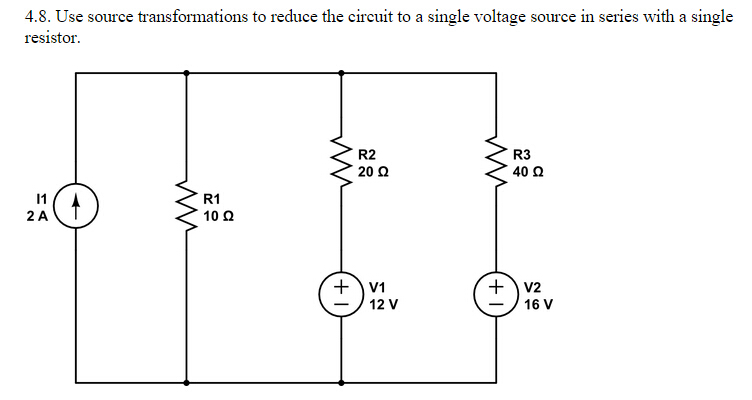 Solved 4 8 Use Source Transformations To Reduce The Circuit