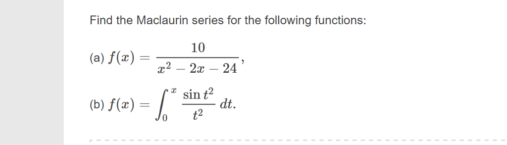 Solved Find the Maclaurin series for the following | Chegg.com