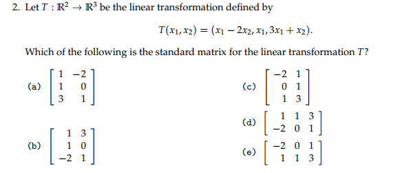 Solved 2. Let T : R2 → R3 be the linear transformation | Chegg.com