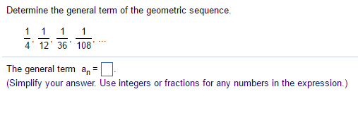 Solved Determine the general term of the geometric sequence. | Chegg.com