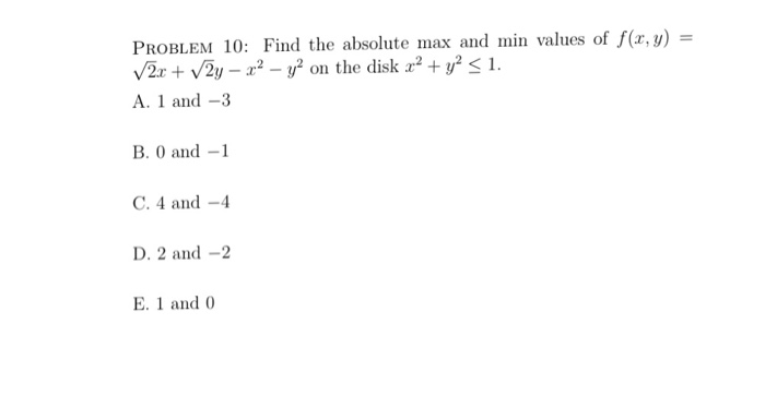 Solved Find the absolute max and min values of f(x, y) = | Chegg.com