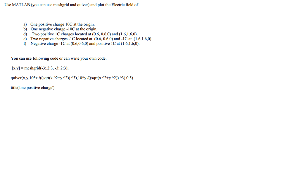 Solved Use Matlab You Can Use Meshgrid And Quiver And Plot 5103