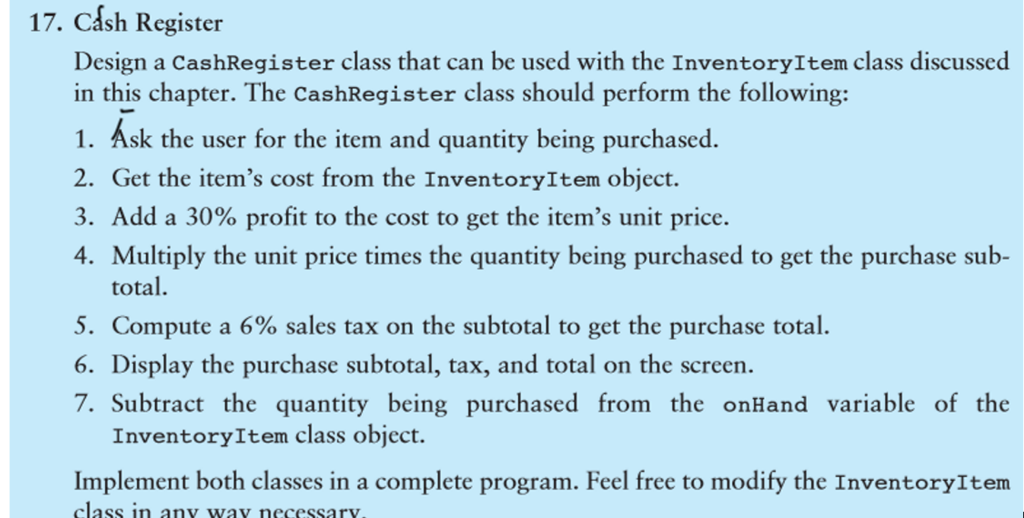 Solved 17. Cásh Register Design a CashRegister class that | Chegg.com