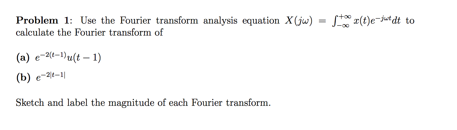 Solved Use the Fourier transform analysis equation X(j | Chegg.com