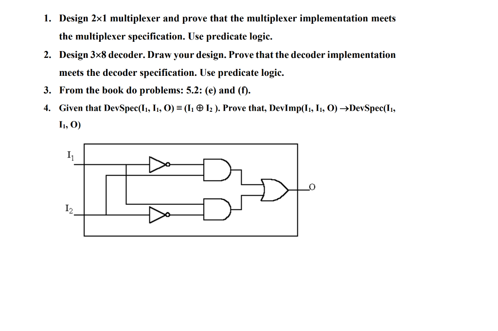 Solved 1. Design 2x1 multiplexer and prove that the | Chegg.com