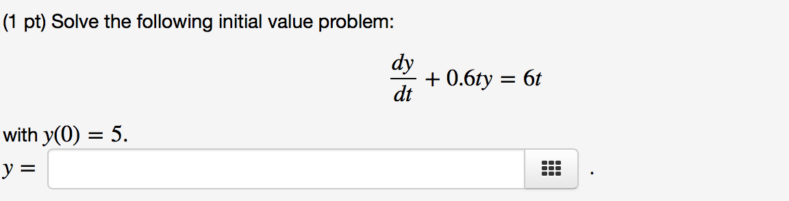 Solved (1 pt) Solve the following initial value problem: | Chegg.com