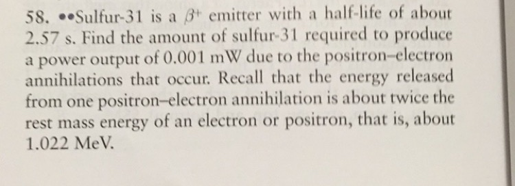 Solved 58. Sulphur-31 is a beta + emitter with a half life | Chegg.com