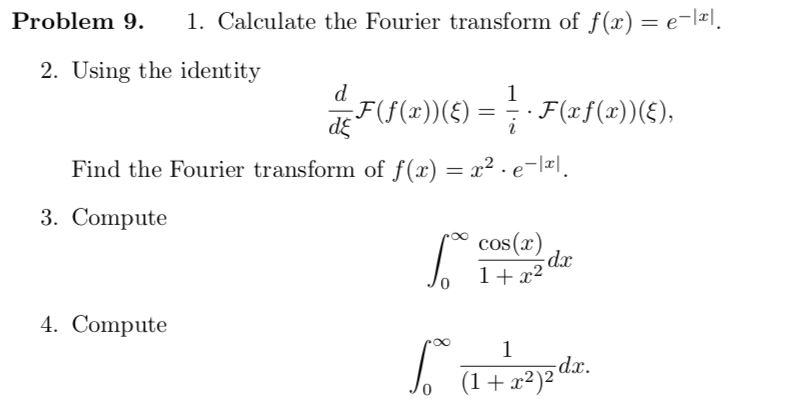 Solved Problem 9. l. Calculate the Fourier transform of f(x) | Chegg.com