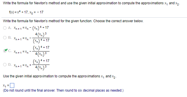 Solved Write the formula for Newton's method and use the | Chegg.com