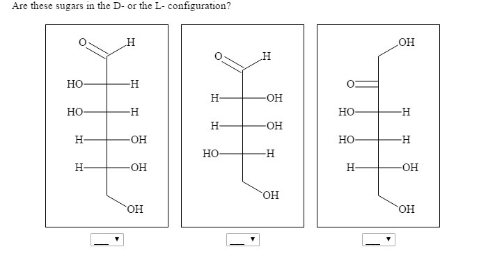 Solved Are these sugars in the D- or the L- configuration? | Chegg.com
