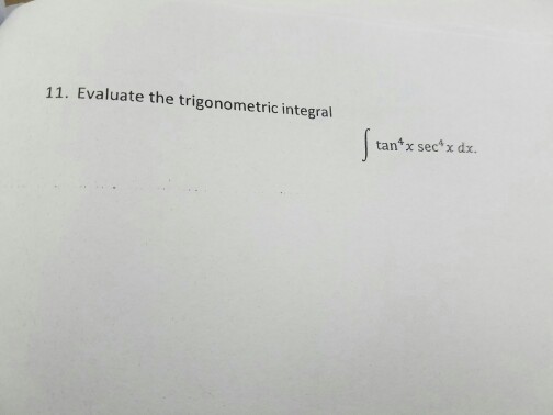 Solved Evaluate the trigonometric integral integral tan^4 x | Chegg.com