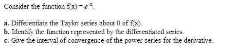 Solved Consider the function f(x) = e^x. a. Differentiate | Chegg.com