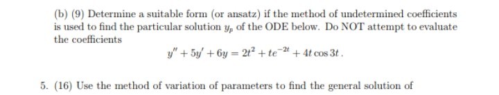 Solved (b) (9) Determine a suitable form (or ansatz) if the | Chegg.com