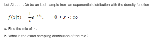 Solved For (b), why the exact sampling distribution of mle | Chegg.com