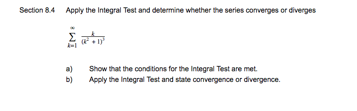 Solved Apply the integral Test and determine whether the | Chegg.com