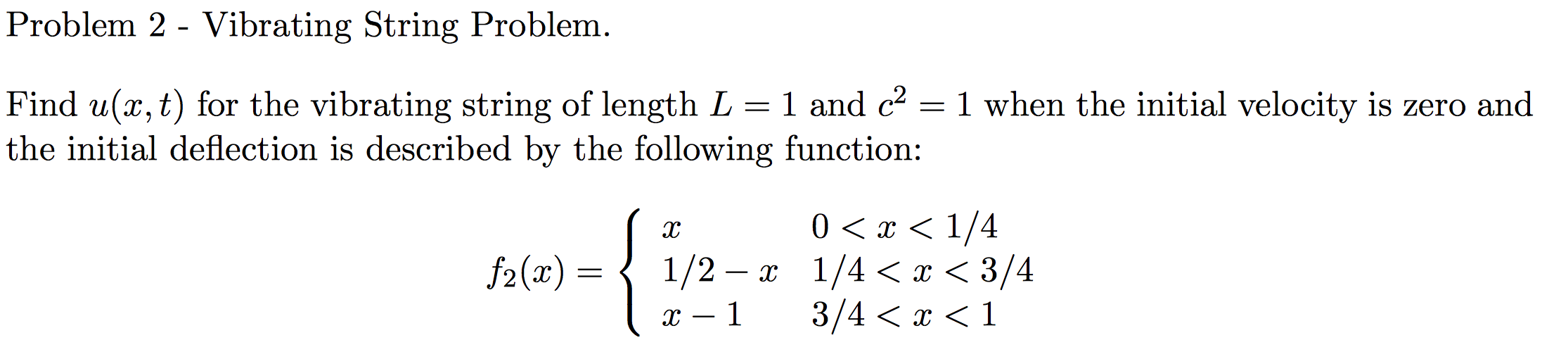 Solved Problem 2 Vibrating String Problem. Find u(x, t) for | Chegg.com