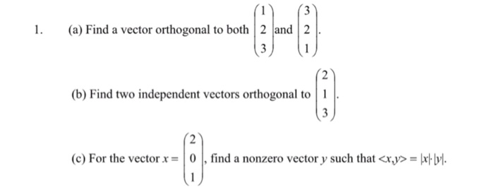 Solved Find a vector orthogonal to both Find two | Chegg.com