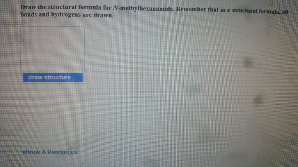 Solved Draw the structural formula for N-methylhexanamide. | Chegg.com