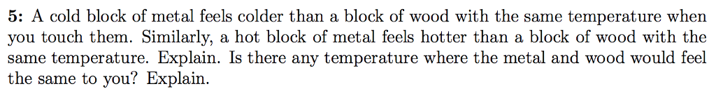 Solved A cold block of metal feels colder than a block of | Chegg.com