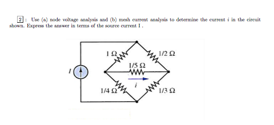 Solved 2 Use (a) node voltage analysis and b) mesh current | Chegg.com
