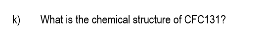 What is the chemical structure of CFC131? | Chegg.com