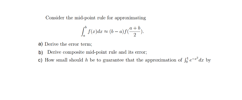 Solved Consider the mid-point rule for approximating | Chegg.com
