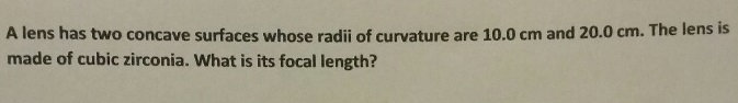 Solved A lens has two concave surfaces whose radii of | Chegg.com