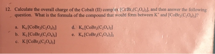 Solved Calculate the overall charge of the Cobalt (II) | Chegg.com