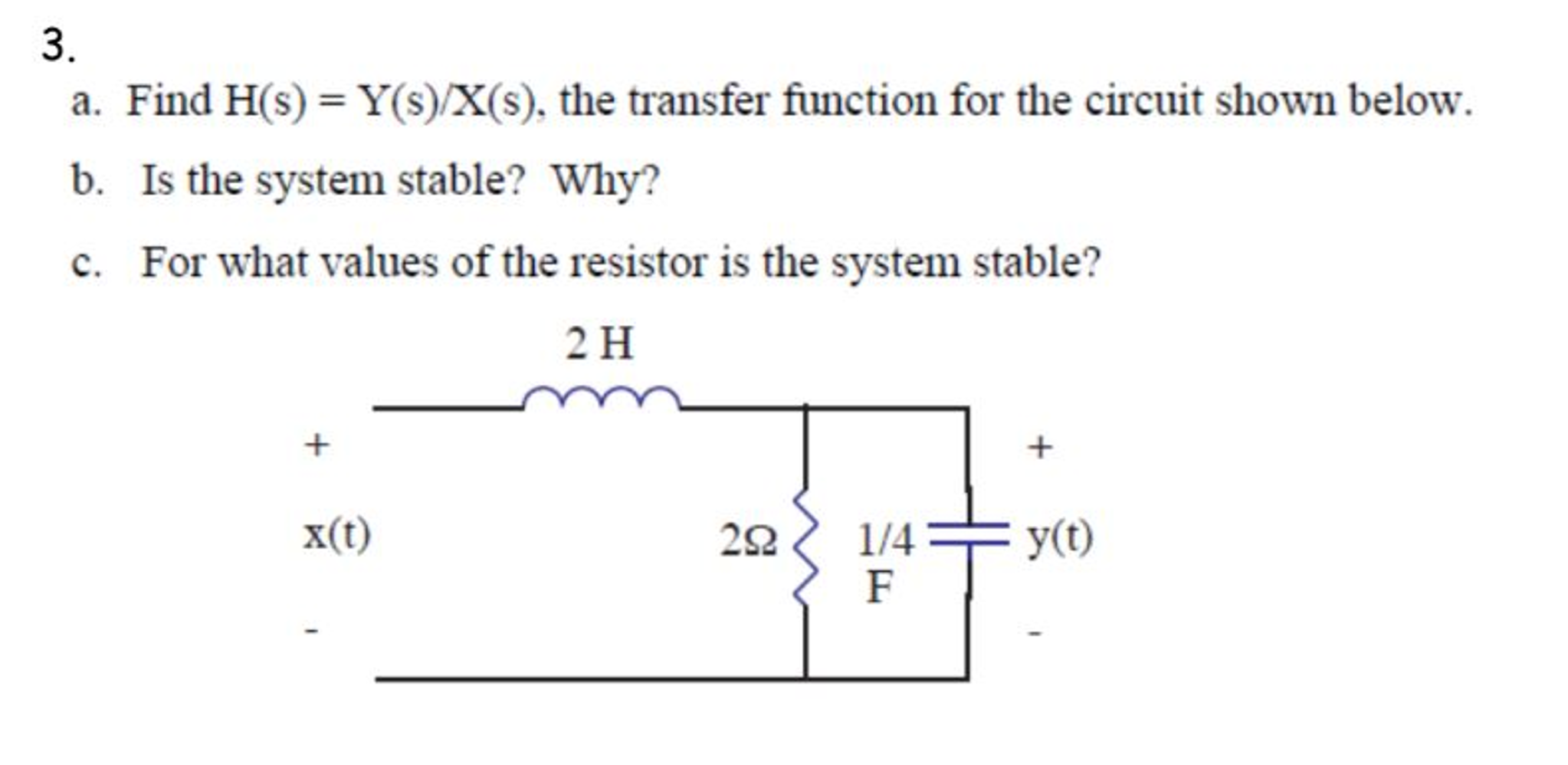Solved Find H(s) = Y(s)/X(s), the transfer function for the | Chegg.com