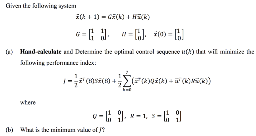 Given the following system x(k + 1) = Gx(k) + Hu(k) | Chegg.com