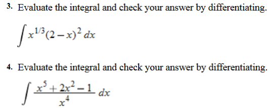 Solved 3. Evaluate the integral and check your answer by | Chegg.com Solved 3. Evaluate the integral and check your answer by | Chegg.com
