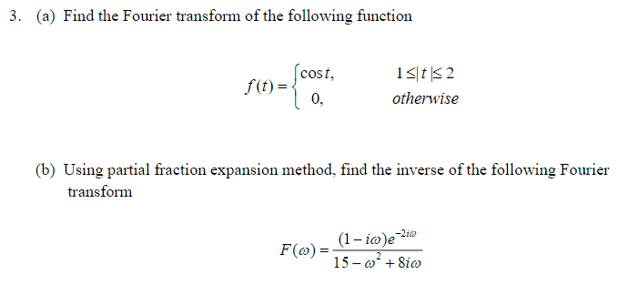 Solved . (a) Find the Fourier transform of the following | Chegg.com