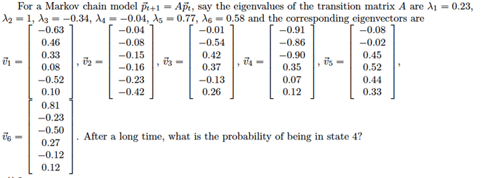 For a Markov chain model say the eigenvalues of the | Chegg.com