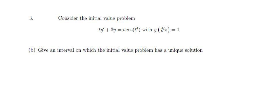 Solved Consider the initial value problem ty' + 3y = | Chegg.com