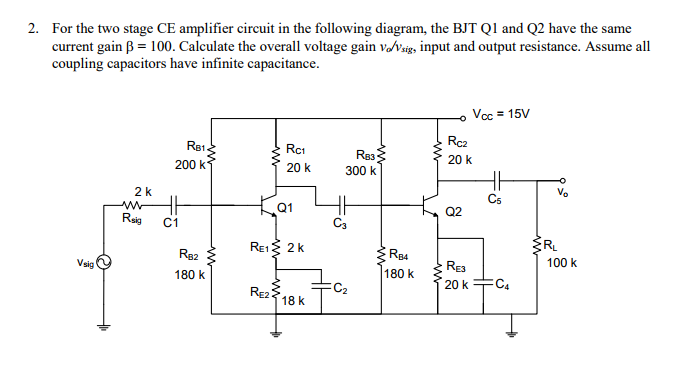 Solved For the two stage CE amplifier circuit in the | Chegg.com